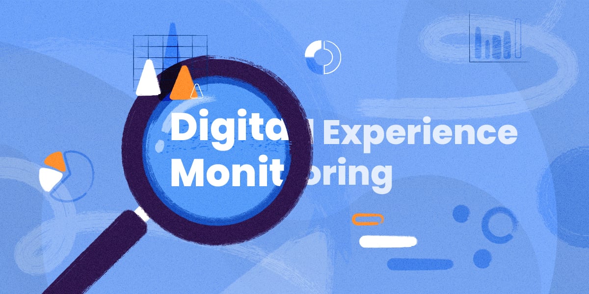 What is Digital Experience Monitoring, and How Can it Help Companies? What is Digital Experience Monitoring, and How Can it Help Companies?